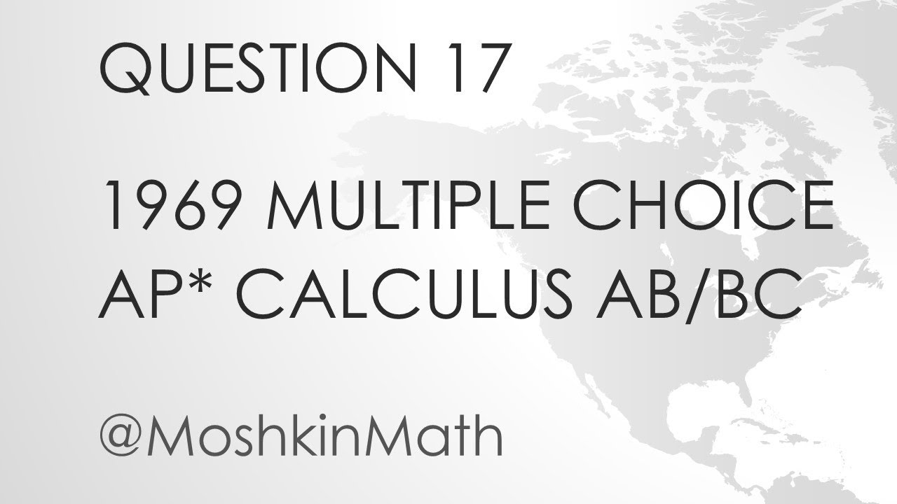 Question 17 - 1969 Multiple Choice AP Calculus AB/BC Exam - YouTube