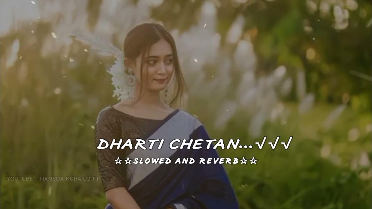 DHARTI CHETAN...SLOWED AND REVERB SATHALI LOFI SONGS - YouTube