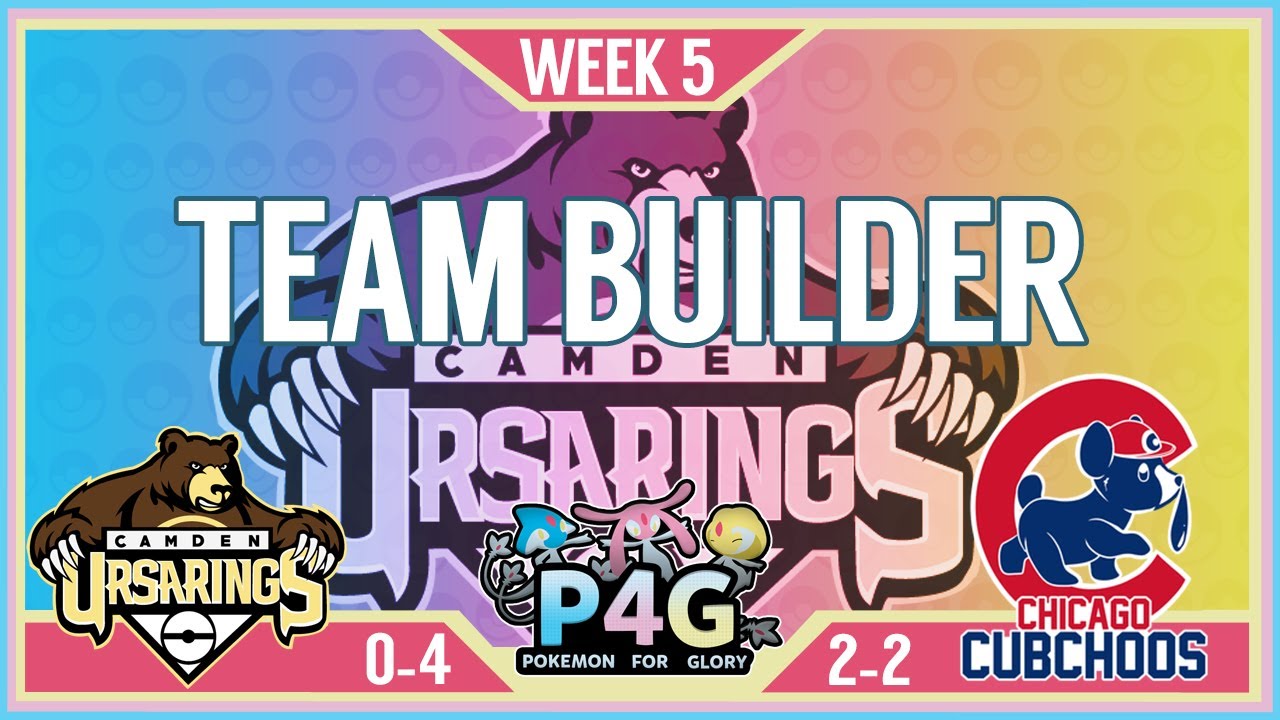 Camden Ursarings S2W5 Team Builder Vs. Chicago Cubchoos @Pokemon4Glory ...