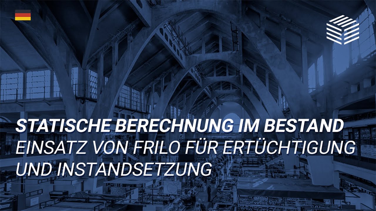 Statische Berechnung im Bestand | Einsatz von FRILO für Ertüchtigung ...