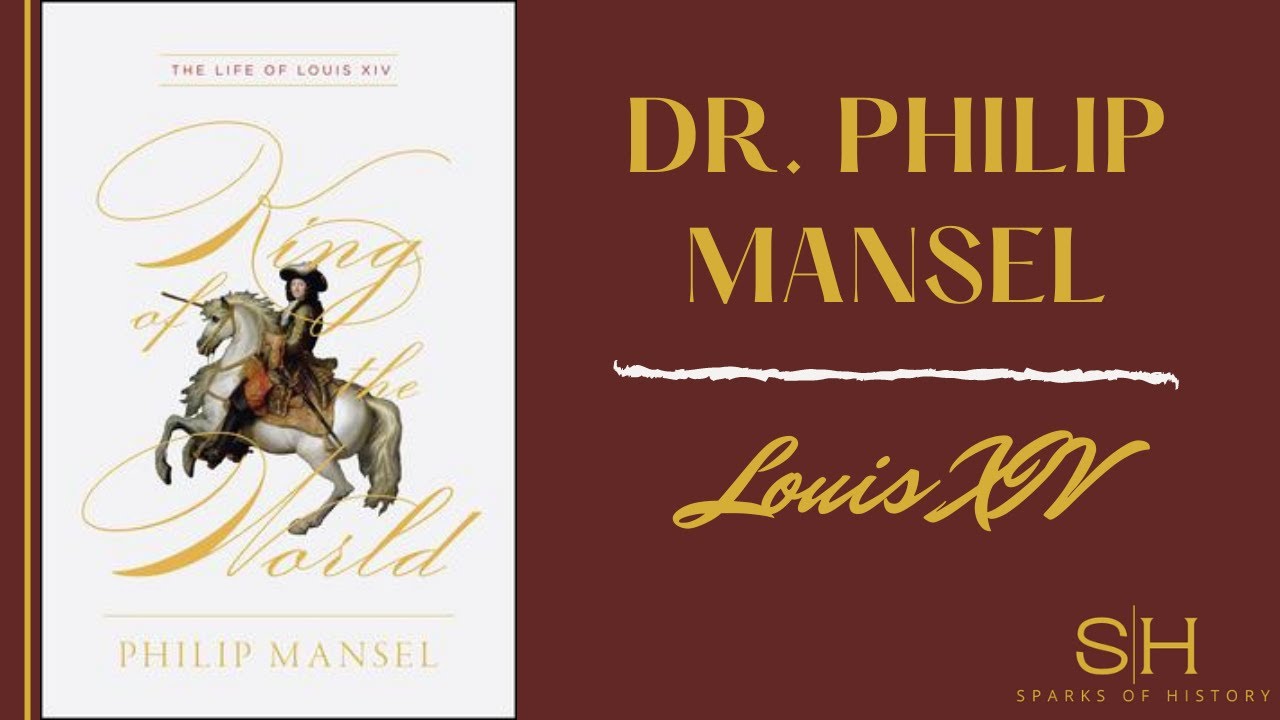 Dr. Philip Mansel - Louis XIV - Intro - YouTube