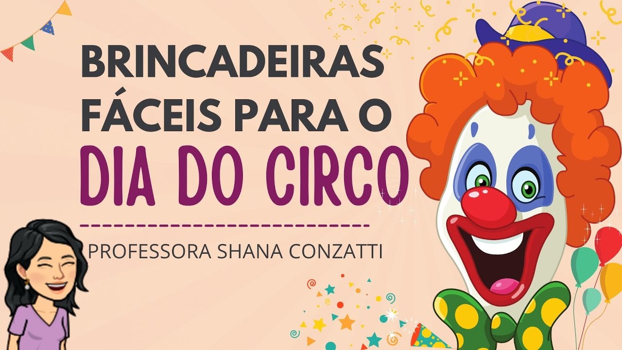 Brincadeiras fáceis para o dia do circo na escola! Desenvolvimento ...