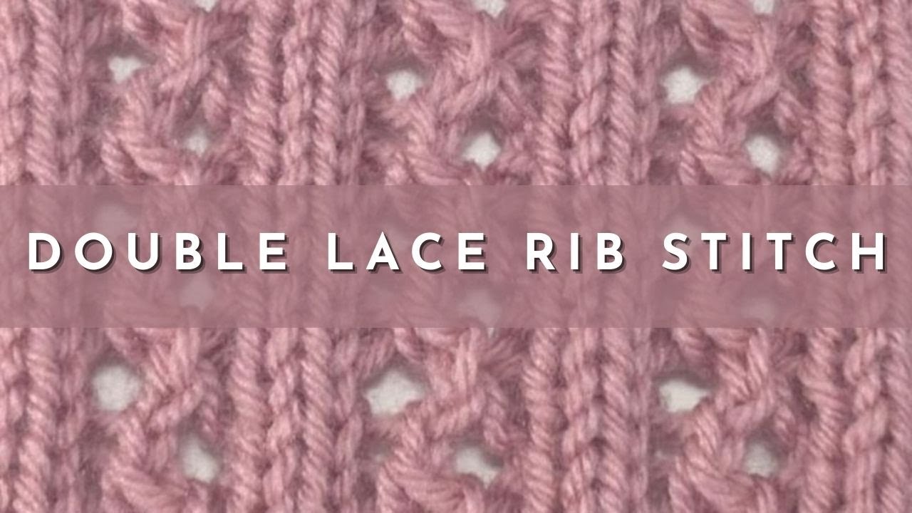 How To Knit the Double Lace Rib Stitch | Knitting Stitch Pattern ...