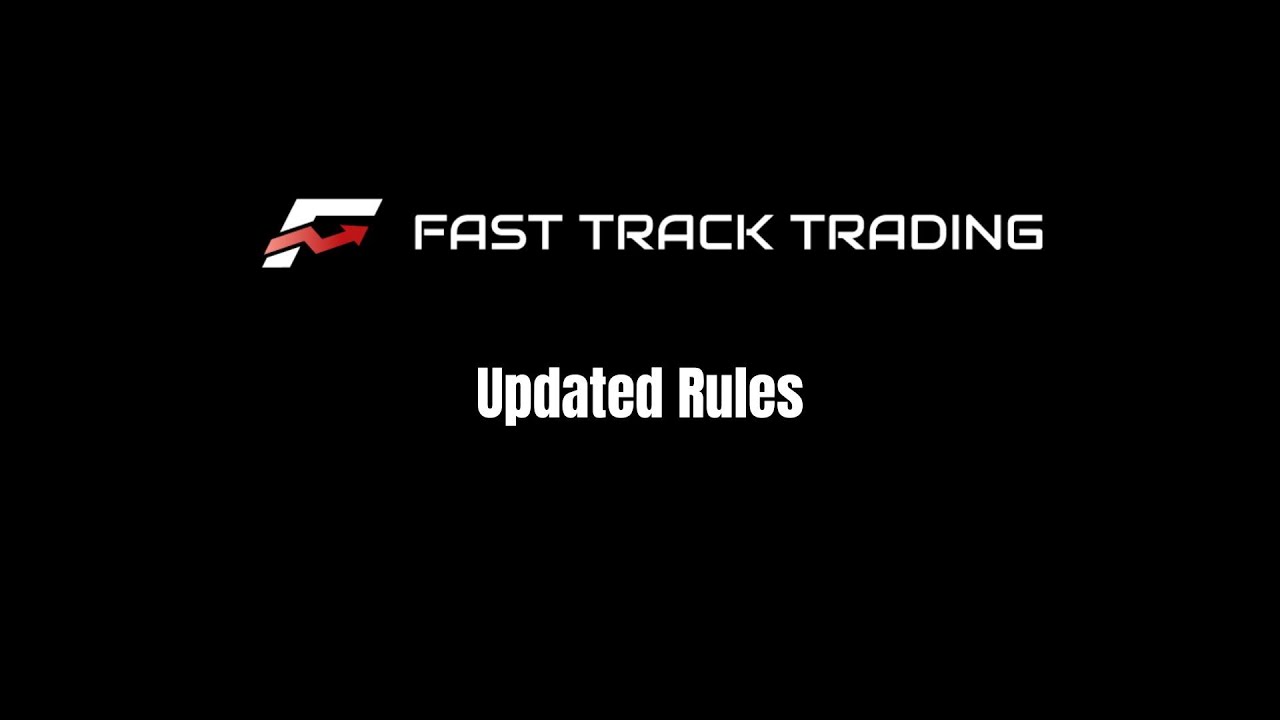 Fast Track Trading Updated Rules - YouTube