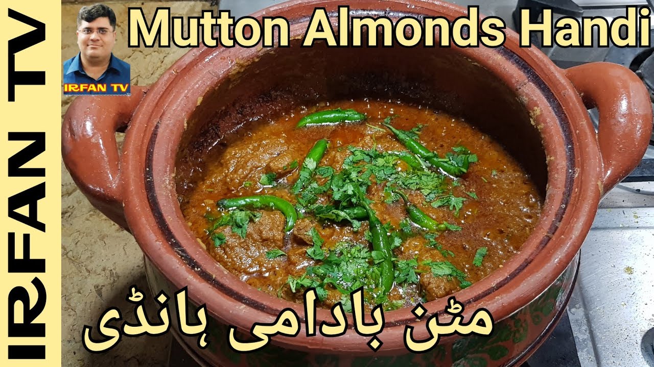 Mutton Almonds Handi | Ramzan Special Mutton Almonds Handi | Mutton Makhni Handi Recipe by IRFAN ...