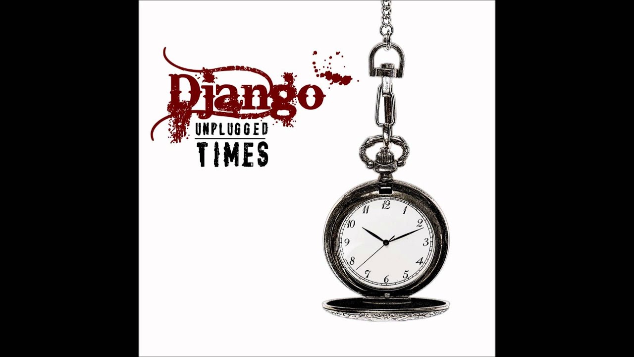 Django Unplugged Grab Your Bottle Youtube