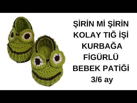 ŞİRİN Mİ ŞİRİN KURBAĞALI TIĞ İŞİ BEBEK PATİĞİ ÖRDÜM YAPIMI OLDUKÇA KOLAY #bebekpatiği #patikyapımı