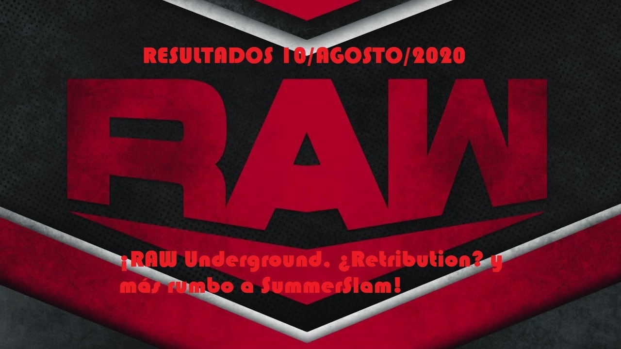 Resultados de Monday Night RAW 10/Agosto/2020 (RAW Underground ...