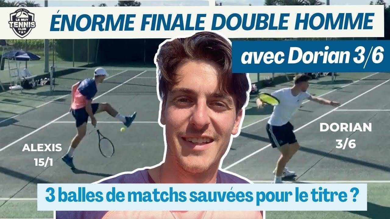 Finale Double Messieurs 3/6 avec Dorian : en route pour un 6ème titre ...