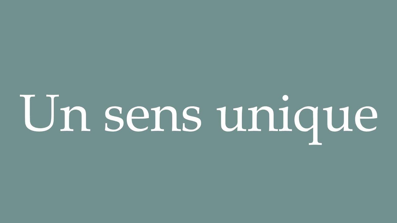 How to Pronounce ''Un sens unique'' (A one-way street) Correctly in ...