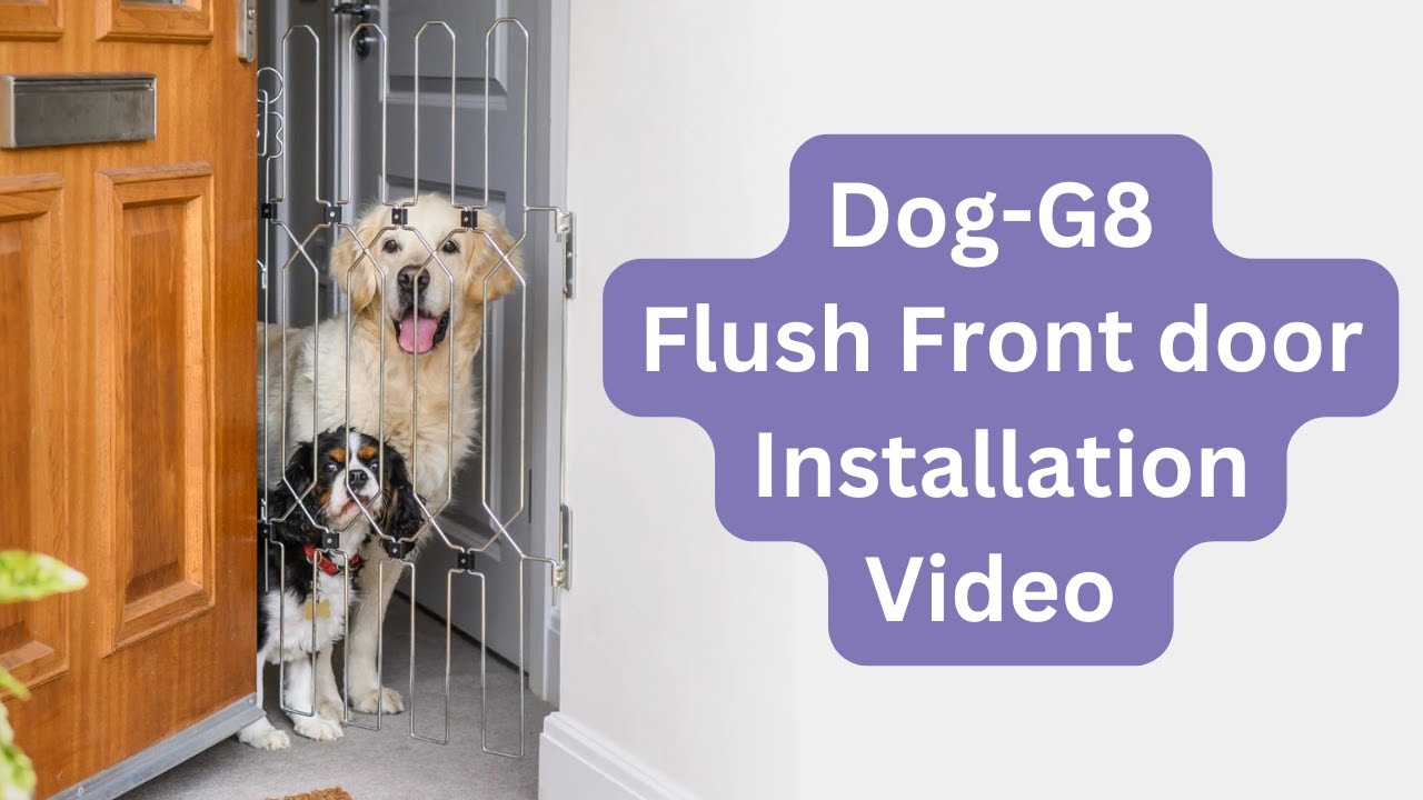How to install Dog-G8 Gate to a Flush Wooden Front Door configuration ...