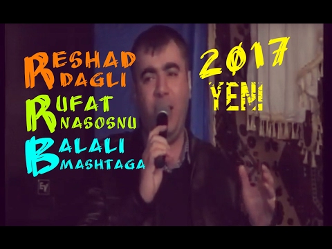YENI Meyxana 2017   Resad dagli, Rufet Nososnu, Perviz bulbule, Baleli Mashtaga