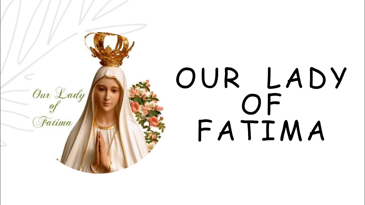 Feast of our Lady of Fatima(13th May) - YouTube