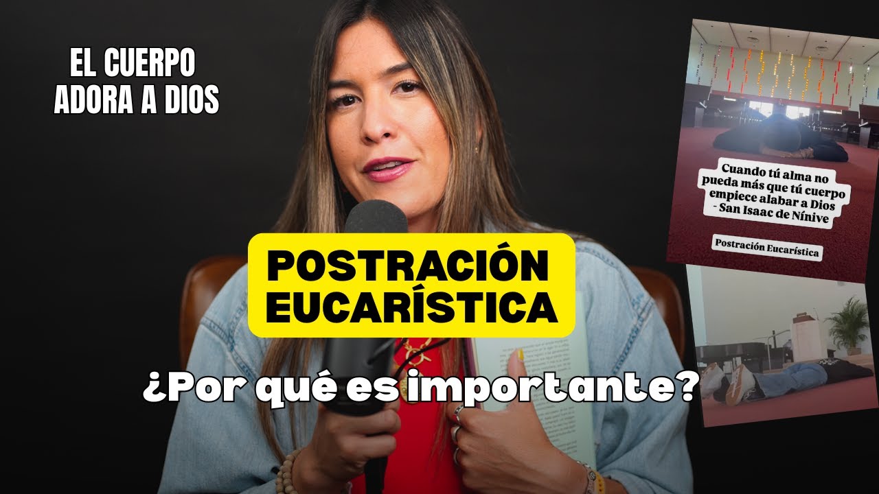 La importancia de la Postración Eucarística l El cuerpo adora a Dios ...