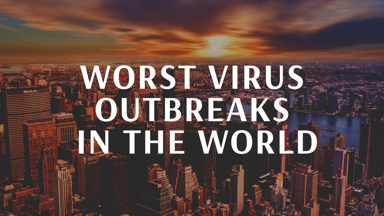 Top 5 Worst Virus outbreaks of the world - YouTube