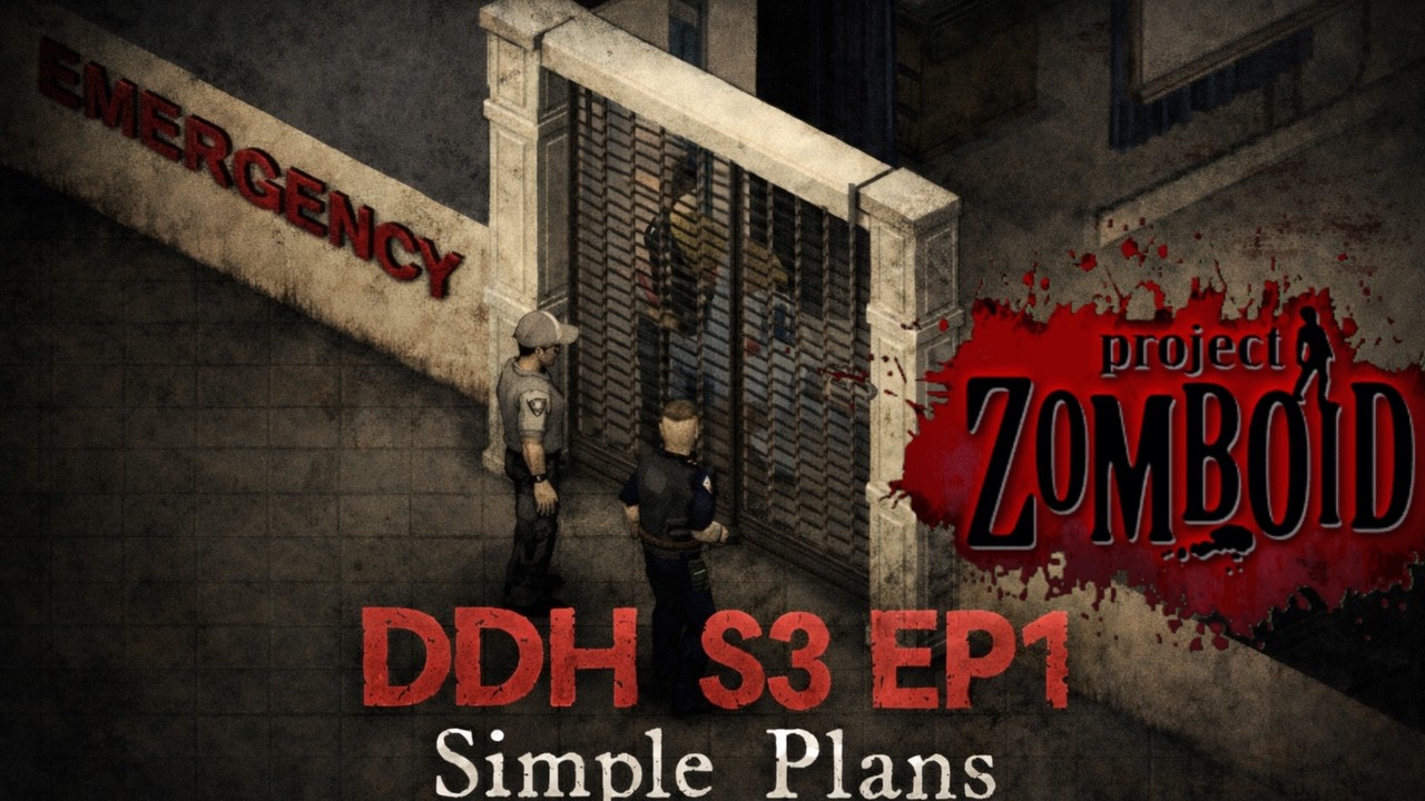 PROJECT ZOMBOID CINEMATIC | THE HOSPITAL | S3 EP1 | "Simple Plans ...