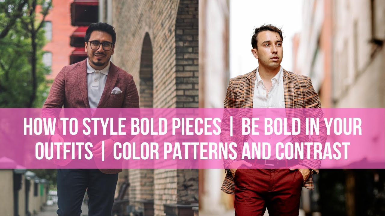 How to Style Bold Pieces | Be Bold with Your Outfits | Color Patterns ...