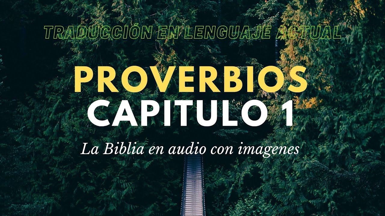PROVERBIOS CAPITULO 1 LA BIBLIA EN AUDIO CON IMAGENES - Traducción en ...
