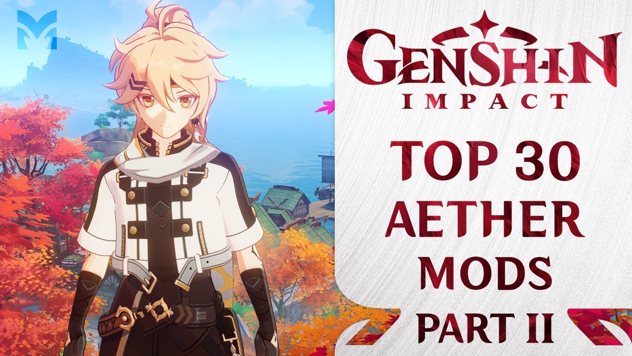 TOP 30 Aether Mods | Genshin Impact | 2025 - YouTube