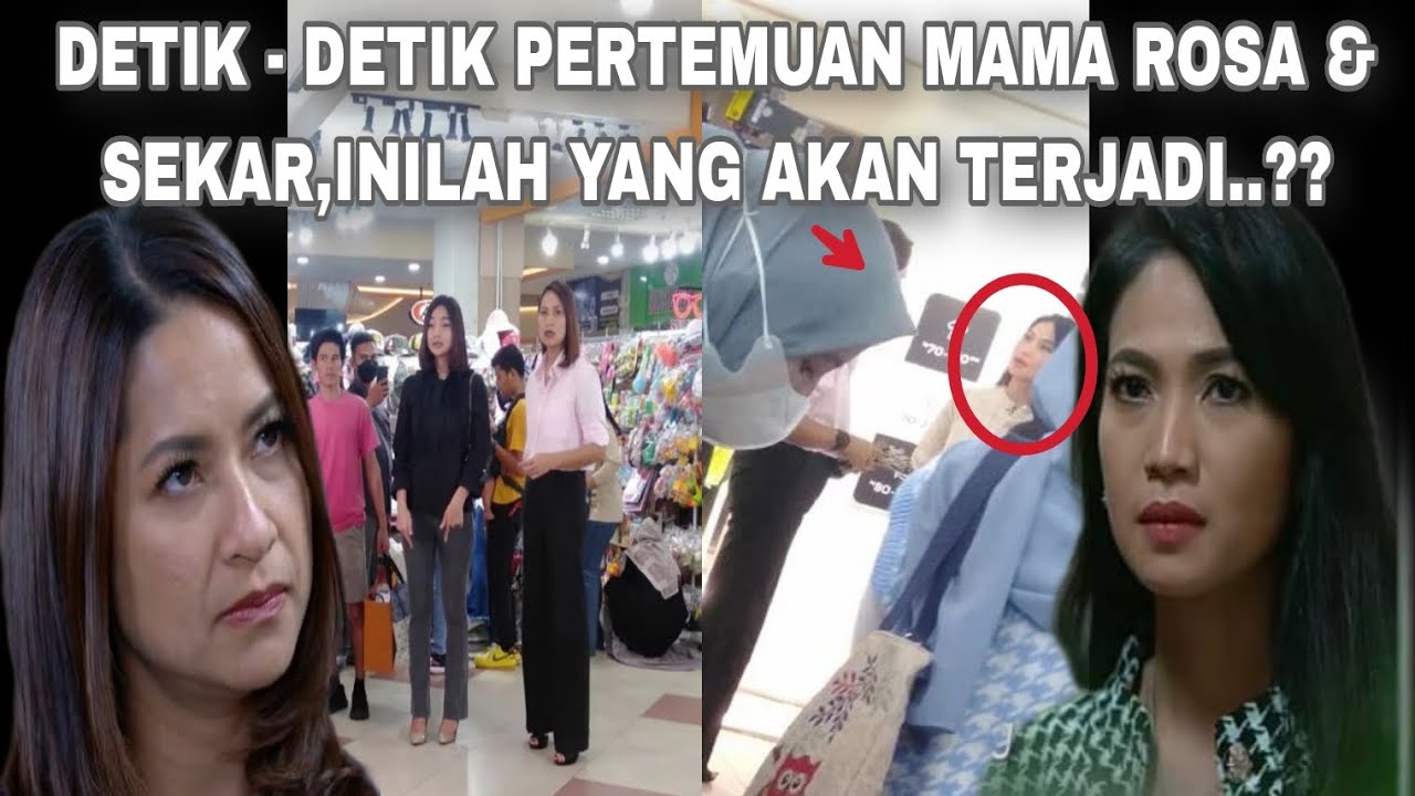 DETIK - DETIK PERTEMUAN MAMA ROSA & SEKAR,INILAH YANG AKAN TERJADI ...