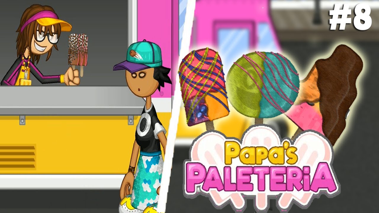 Papa's Paleteria Food Truck #8 | Laughing Baldi - YouTube