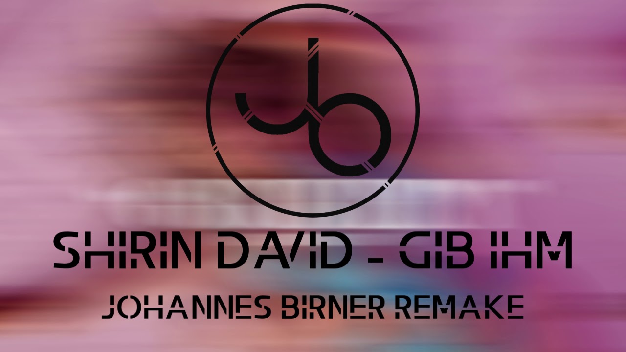 SHIRIN DAVID - Gib ihm (Instrumental / Johannes Birner Remake) - YouTube
