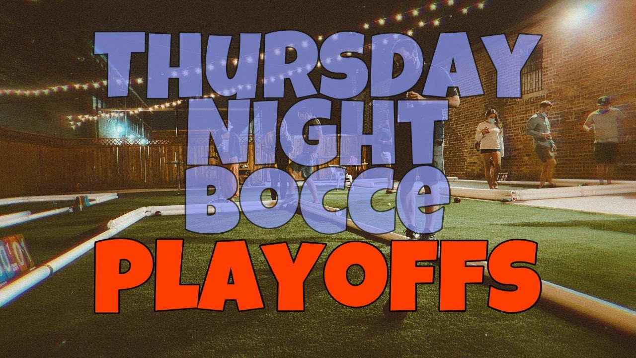 Thursday Night Bocce Finals and Semifinals - YouTube