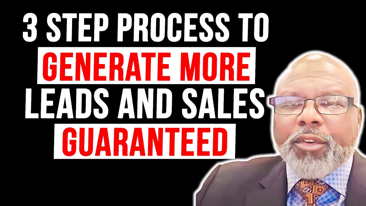 3 Step Process To Generate More Leads and Sales GUARANTEED - YouTube