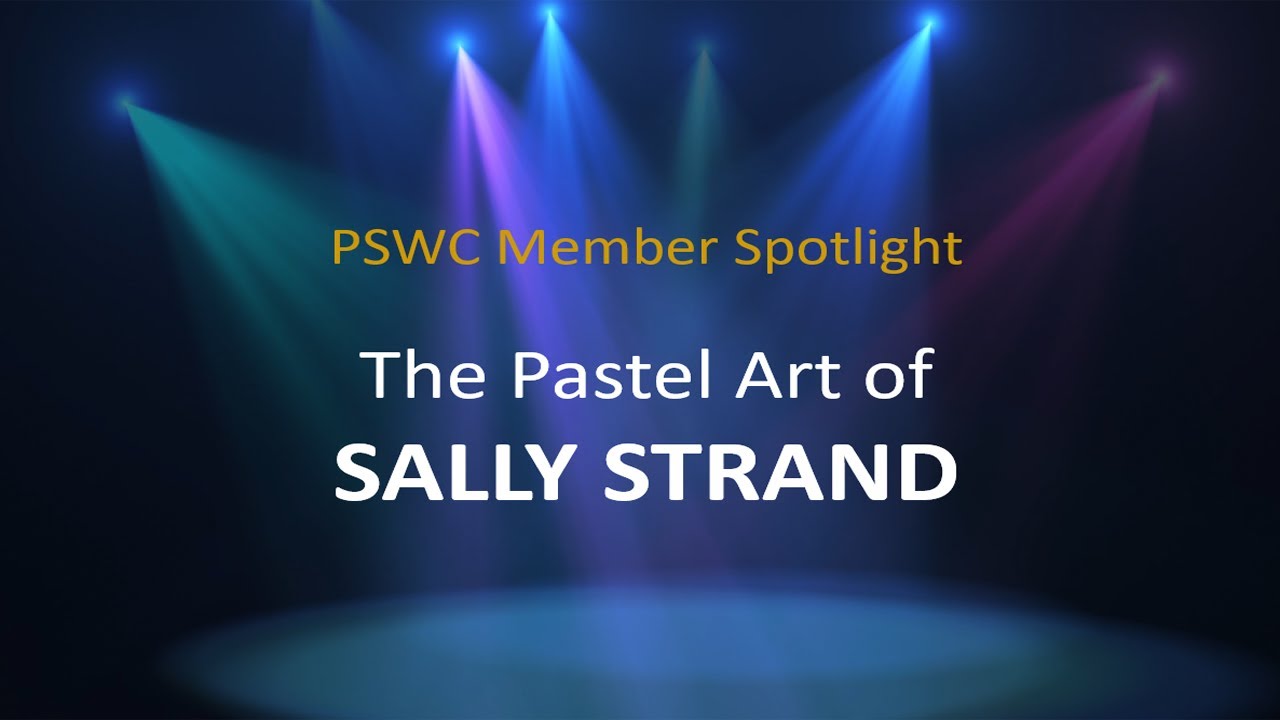 Pastel Society of the West Coast Member Spotlight: Sally Strand - YouTube