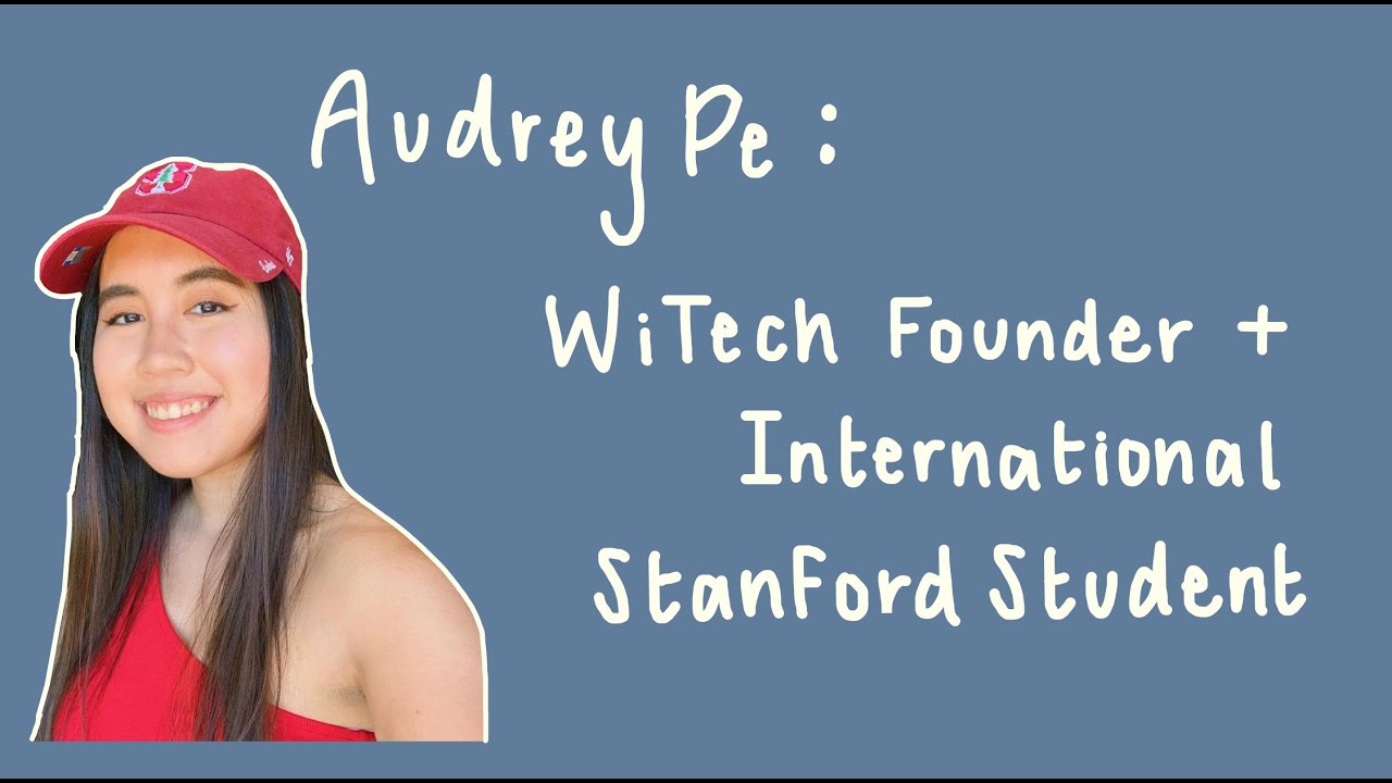 Audrey Pe's Journey as an International Student and Founder of WiTech ...