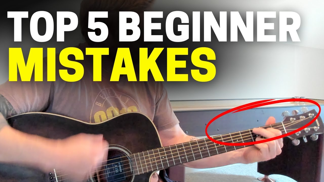 Top 5 Beginner Guitar Mistakes and How to Avoid Them - YouTube