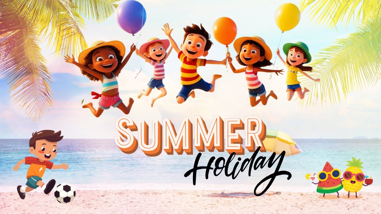 We Love Summer Holidays ☀️🎉 | Fun Kids Song & Dance | Summer Vacation ...