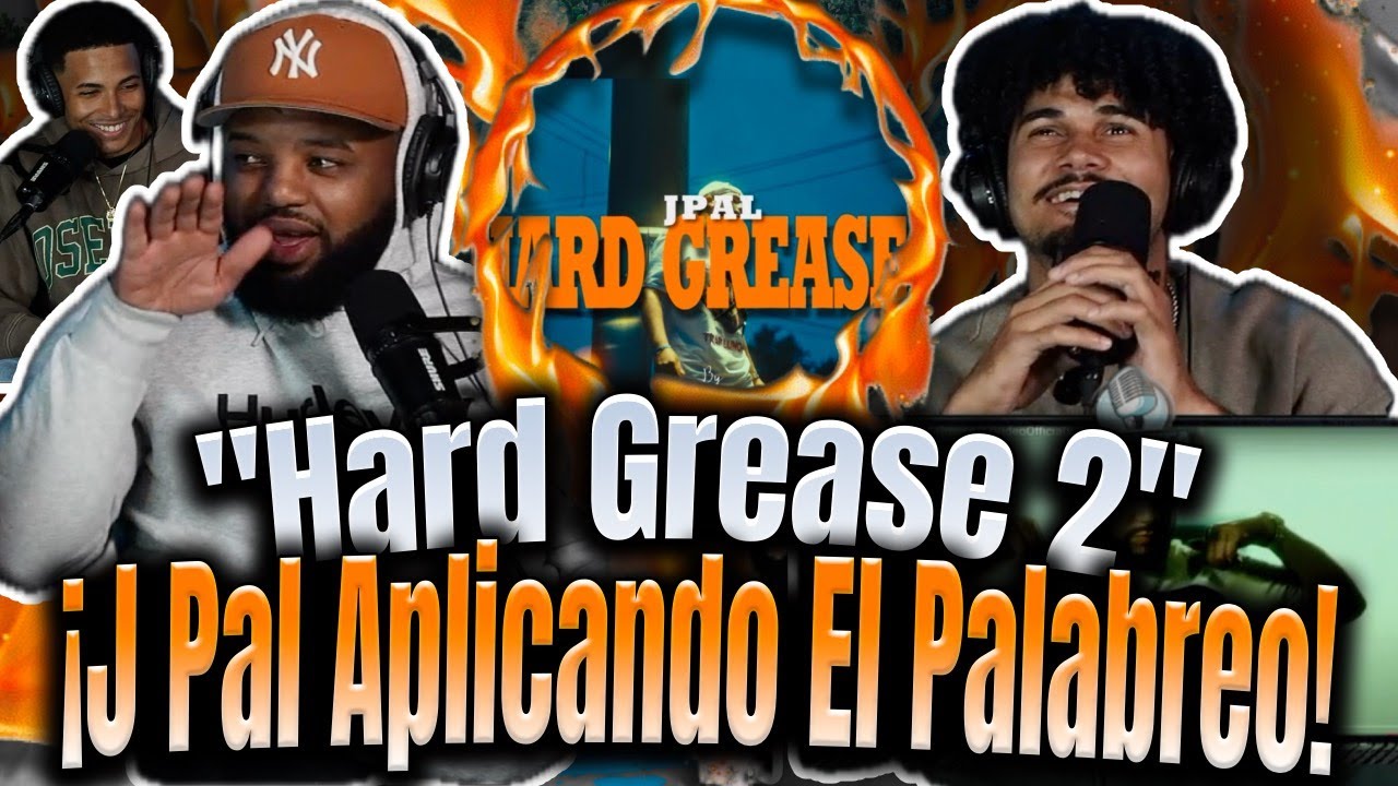 REACCIÓN a "Hard Grease 2" J Pal Aplicó El Palabreo Duro!!! Toca ...