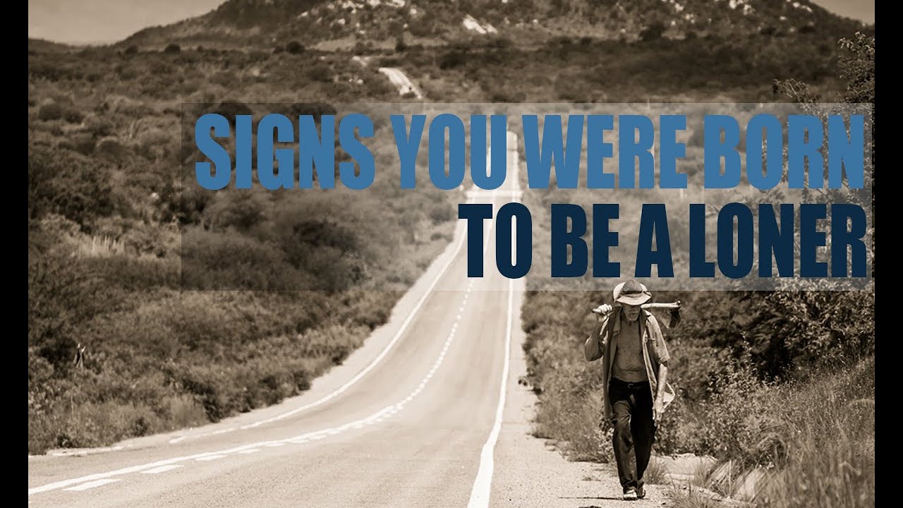 Signs You were Born To be Loner - YouTube