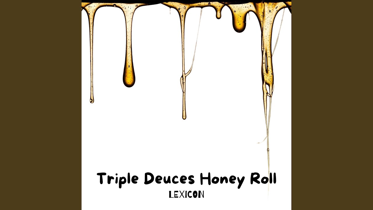 Triple Deuces Honey Roll - YouTube