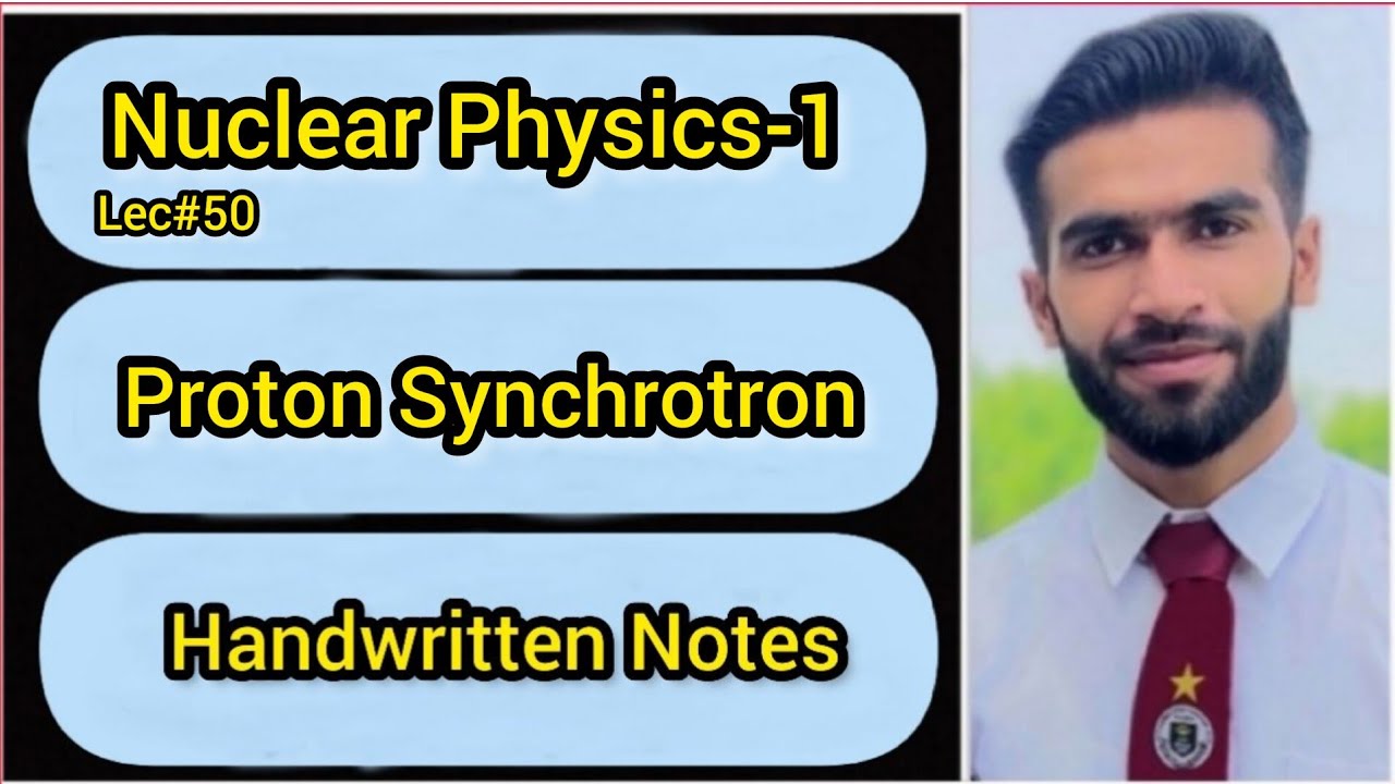Lec#50 || Proton Synchrotron || Handwriten Notes - YouTube