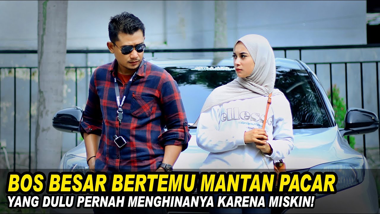 BOS BESAR BERTEMU MANTAN PACAR YG DULUNYA PERNAH MENGHINANYA KARENA ...