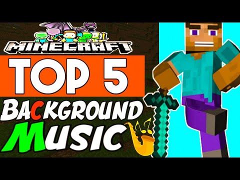 TOP 5 BACKGROUND MUSICS FOR MINECRAFT VIDEOS (NON COPYRIGHT ...
