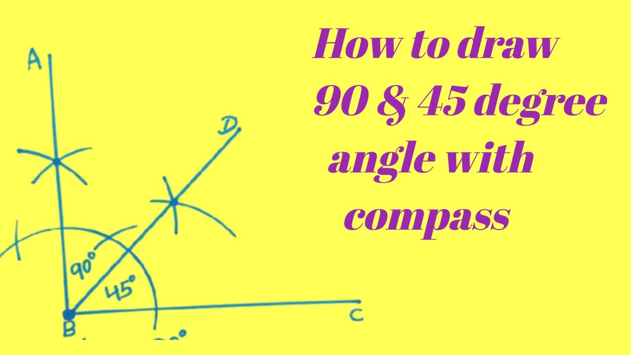How to draw 90 and 45 degree angle with compass |how to construct 90 ...