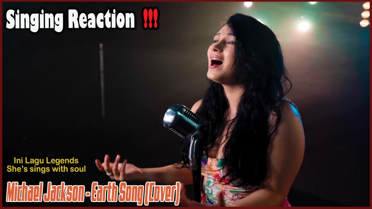 Singing Reaction We Listen Michael Jackson - Earth Song (Cover) by ...