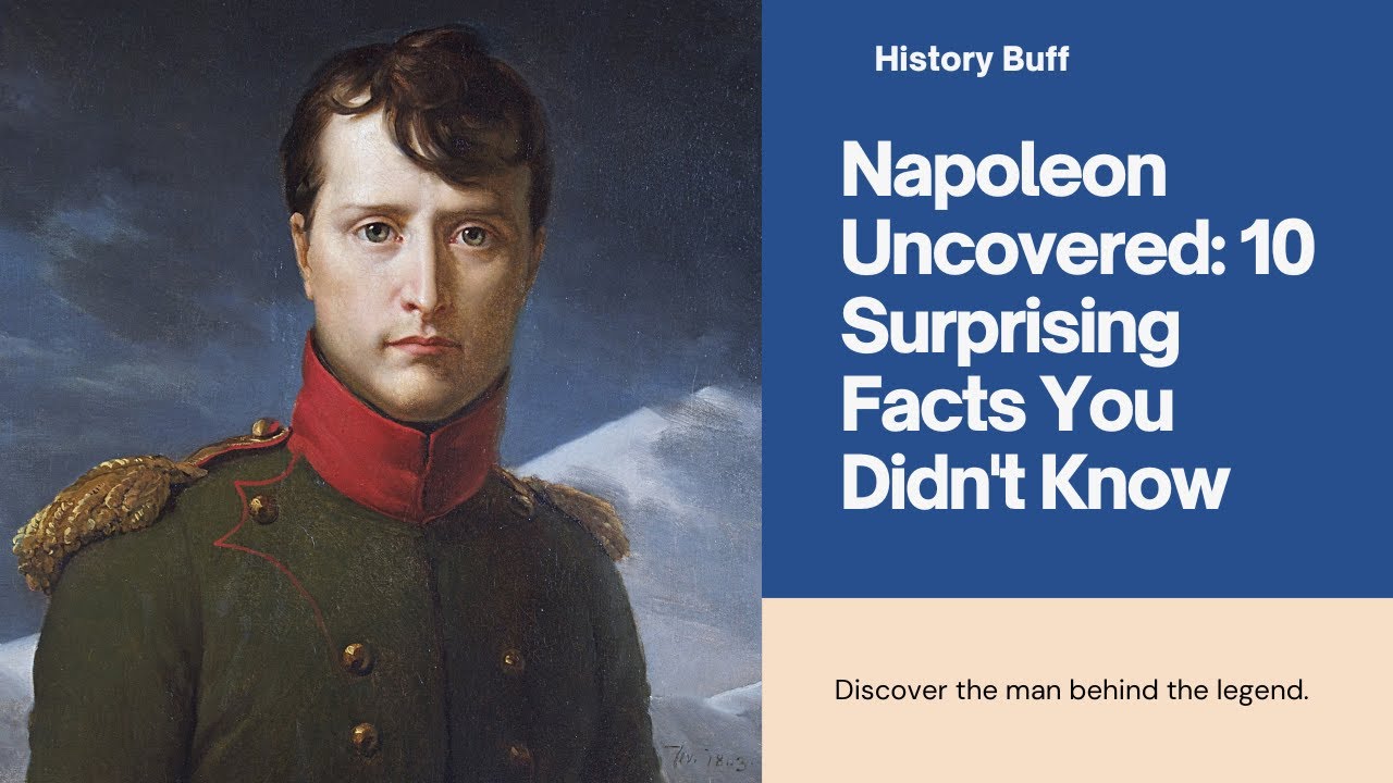 Napoleon Uncovered: 10 Surprising Facts You Didn't Know - YouTube