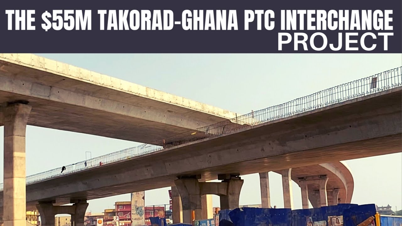 Full Update On The Fastest $55M Sino Takoradi-Ghana PTC Interchange ...