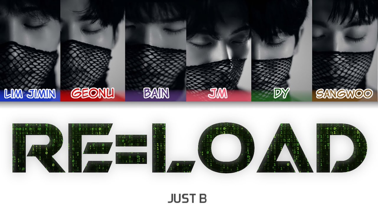 JUST B (저스트비) - RE=LOAD Color Coded Lyrics (han/rom/eng) - YouTube
