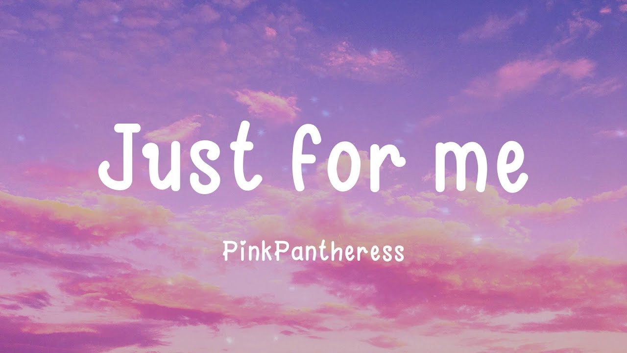 PinkPantheress - Just for me (Lyrics) - YouTube
