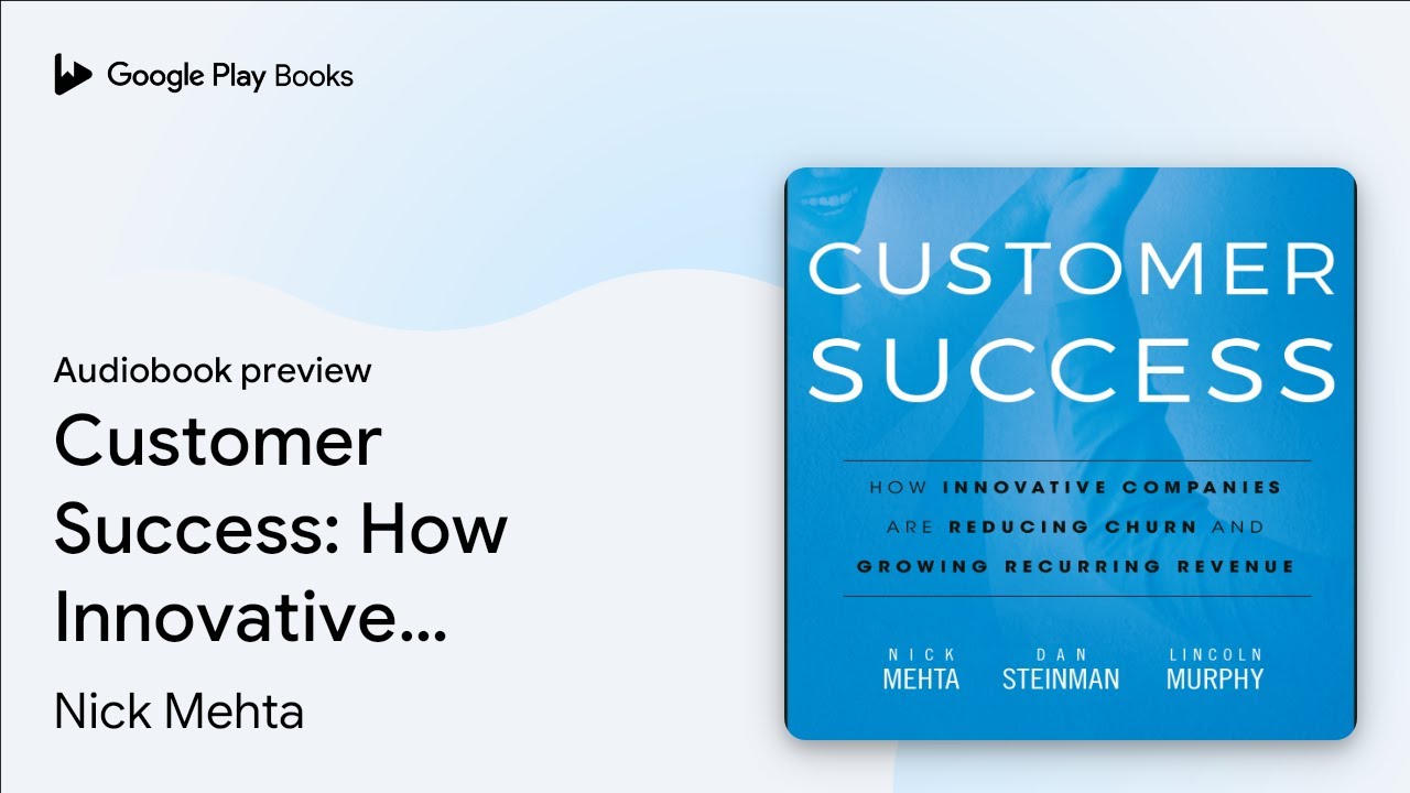 Customer Success: How Innovative Companies Are… by Nick Mehta ...
