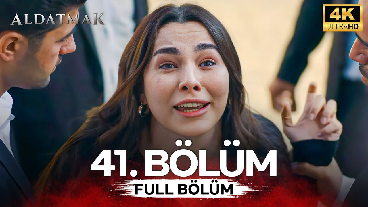 Aldatmak 41. Bölüm (4K) - YouTube