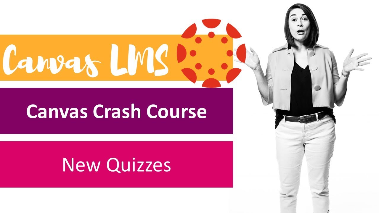 Canvas Crash Course Series: New Quizzes Tutorial - YouTube