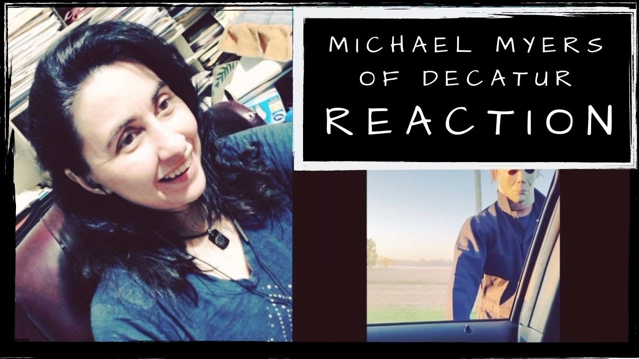 Michael Myers of Decatur Funny Videos | REACTION | Cyn's Corner - YouTube