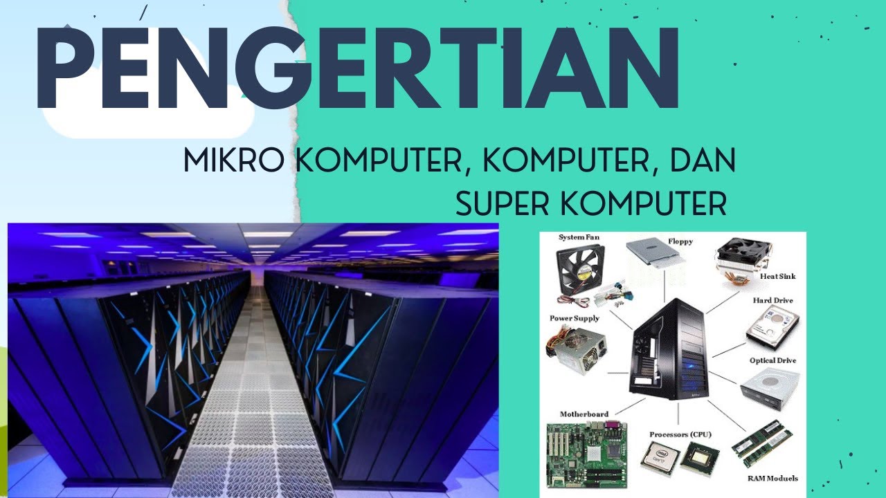 PENGERTIAN MICRO COMPUTER, COMPUTER, DAN SUPER COMPUTER - YouTube