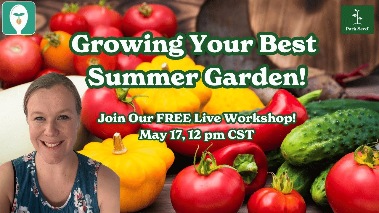 Growing Your Best Summer Garden: Warm-Season Gardening Workshop - YouTube